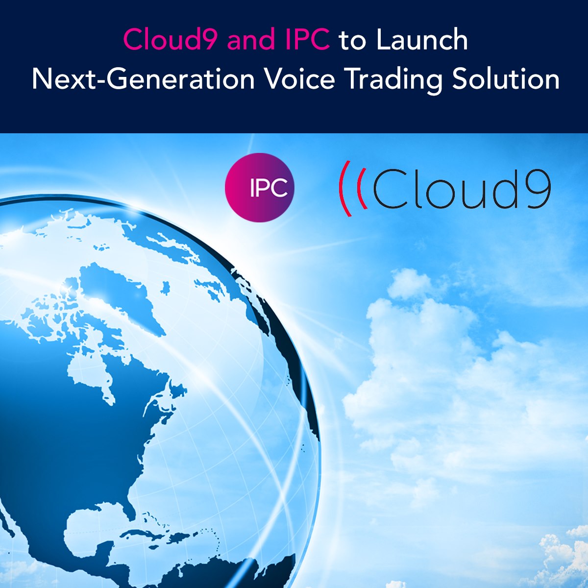 Cloud9 and IPC to Launch Next-Generation Voice Trading Solution ...