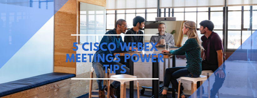 5 Cisco Webex Meetings Power Tips - Createlcom